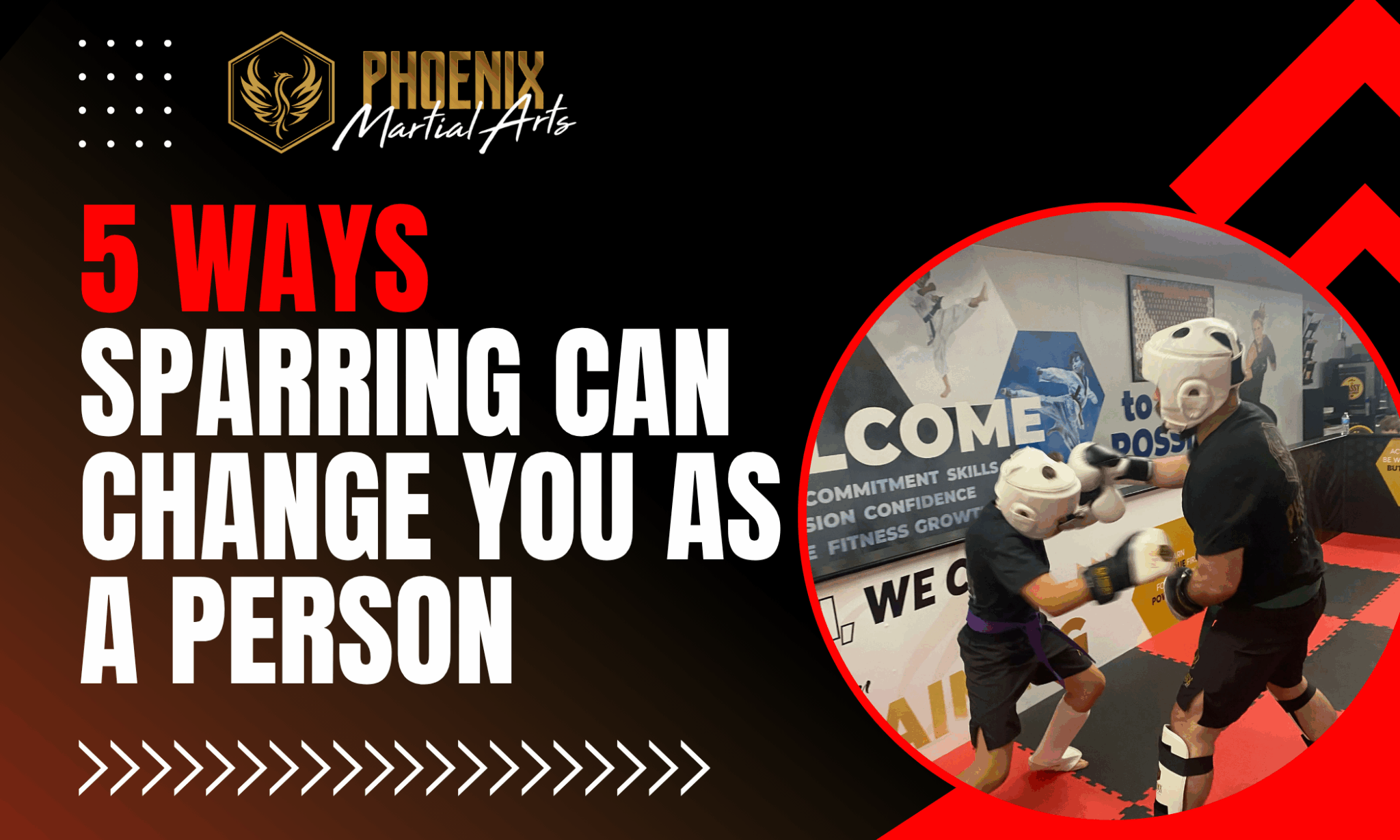 5 Ways Sparring Can Change You As A Person | Phoenix Martial Arts